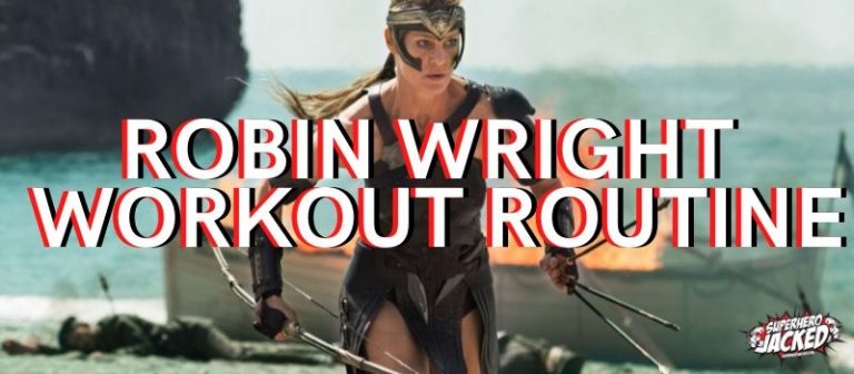 Robin Wright Workout Routine and Diet Plan: Train like General Antiope
