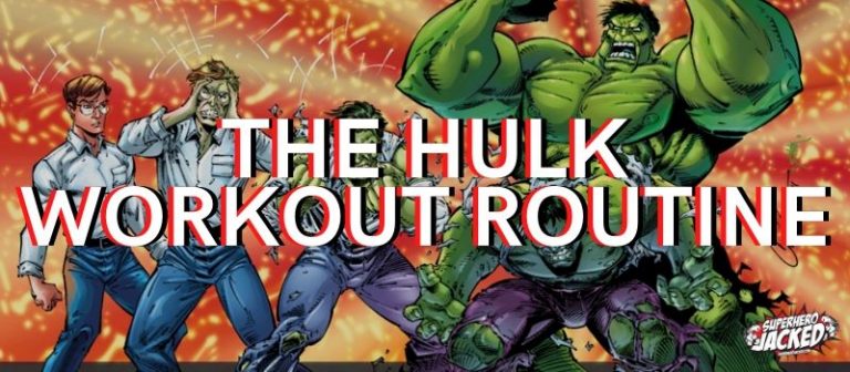 The Hulk Workout Routine: Train like The Incredible Hulk