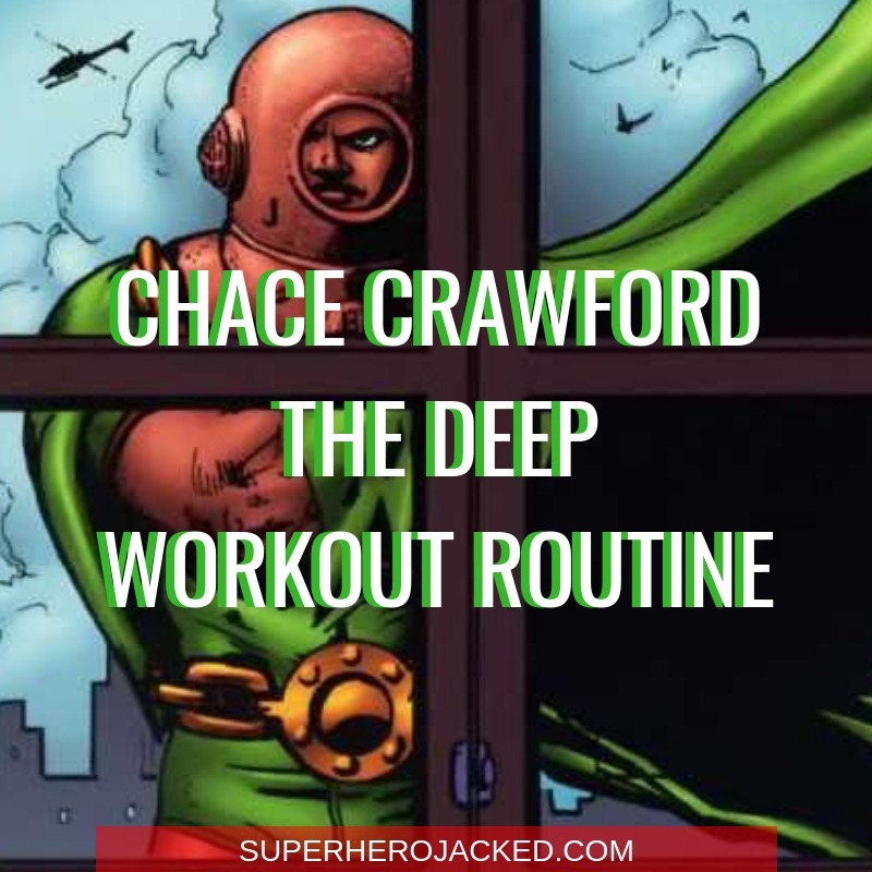 Chace Crawford Workout Routine and Diet Plan: Train like The Deep