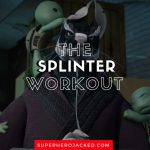 Splinter Workout Routine: Train like The Teenage Mutant Ninja Turtles ...