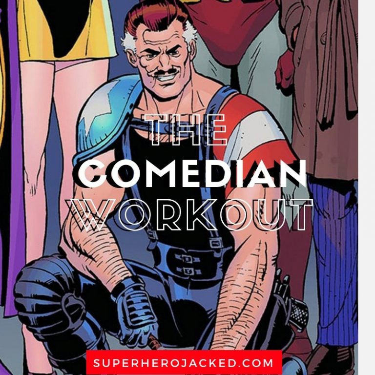 The Comedian Workout Routine: Train to Become a Watchmen