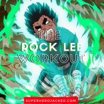 Rock Lee Workout Routine: Train like The Taijutsu Master from Naruto