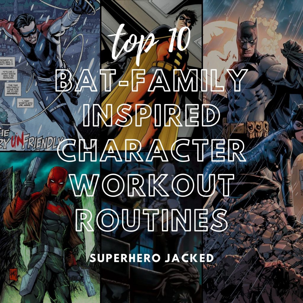 Top 10 Batman Bat-Family Inspired Workout Routines – Superhero Jacked