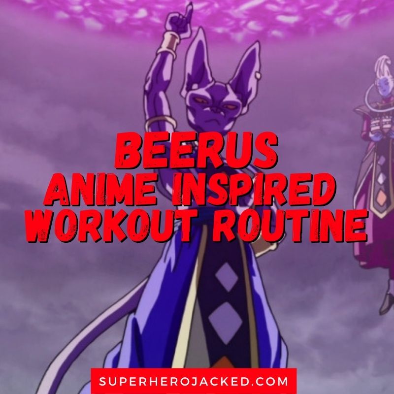 Beerus Workout Routine: Train like DBZ God of Destruction!
