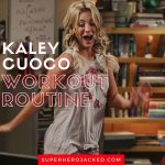 Kaley Cuoco Workout Routine and Diet Plan [Updated]