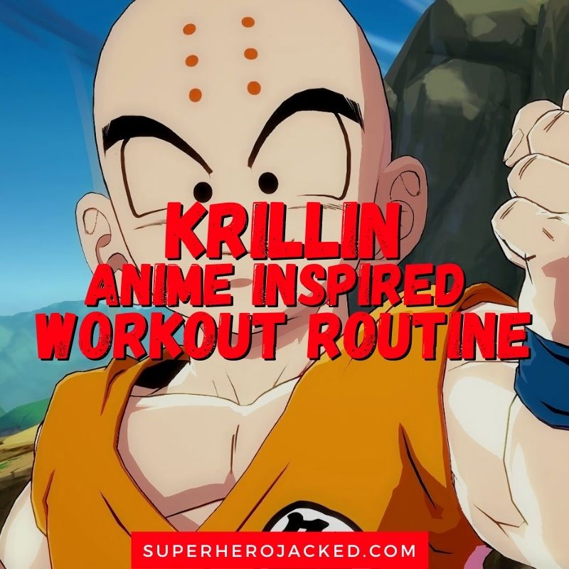 Krillin Workout Routine: Train like The Dragon Ball Z Human Z Fighter!
