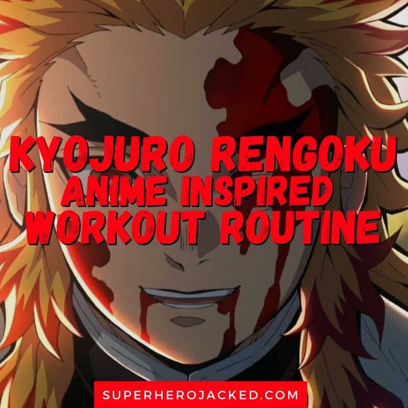 Kyojuro Rengoku Workout Routine: Train like a Demon Slayer!