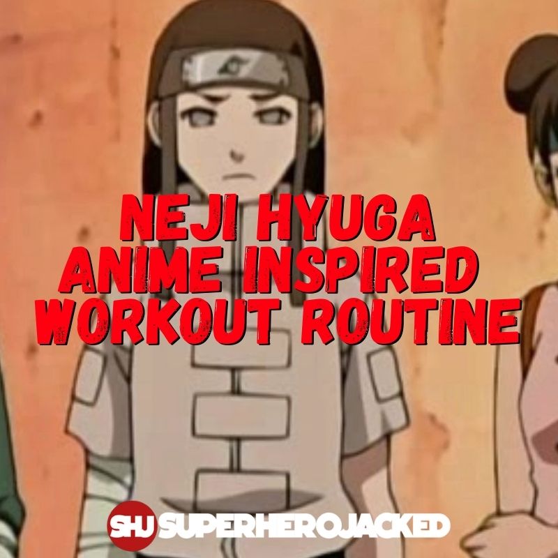 Neji Hyuga Workout Routine: Train like a Shinobi Prodigy from Naruto!