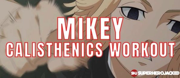 Mikey Calisthenics Workout Routine: Train like The Leader of Toman ...