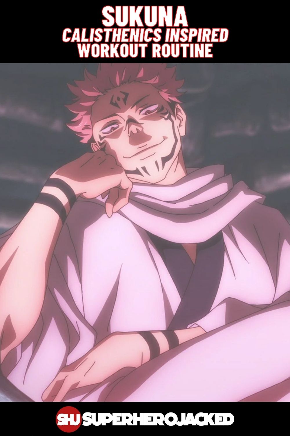 Sukuna Calisthenics Workout: Bodyweight Training to be King of Curses!