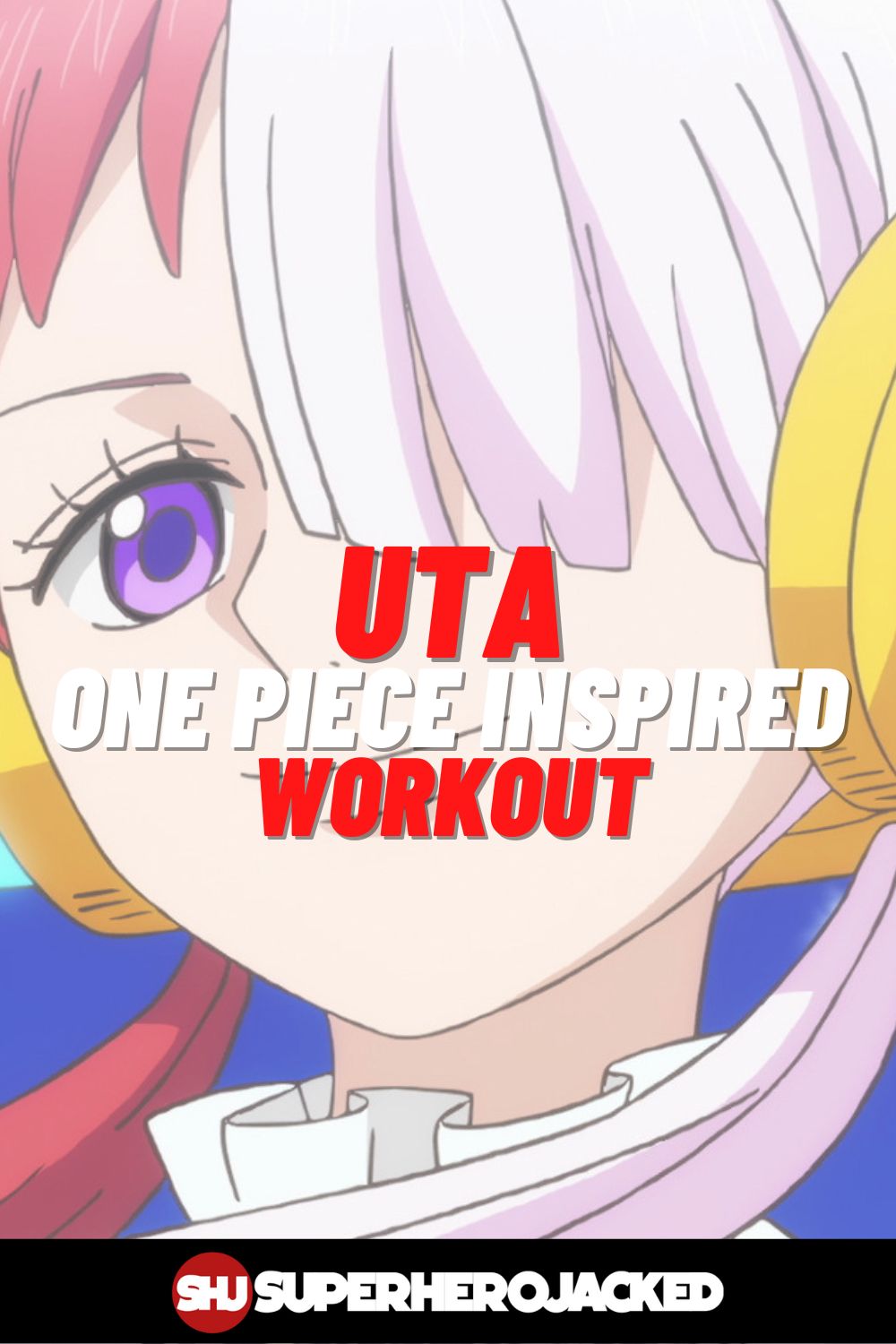 Uta Workout: Train like Uta from One Piece Film: Red!