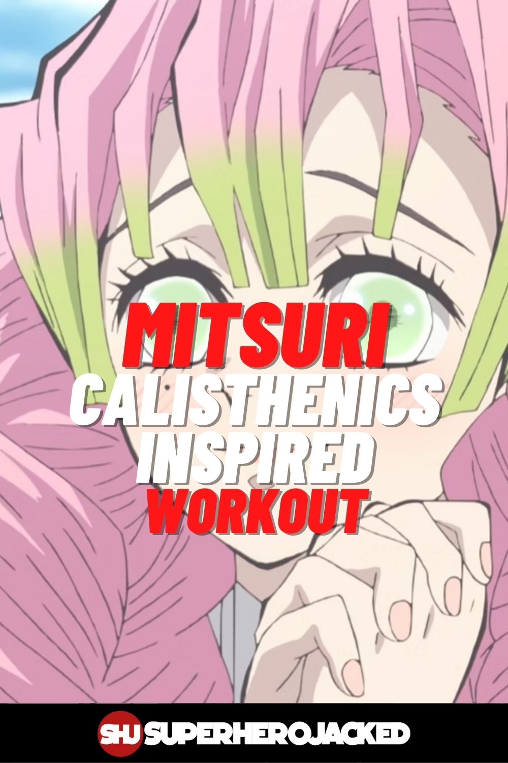 Mitsuri Kanroji Calisthenics Workout: Train like The Love Hashira!