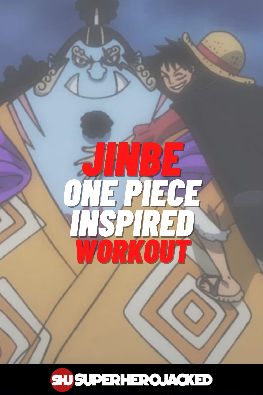 Jinbe Workout: Train like The Massive Straw Hat Helmsman!