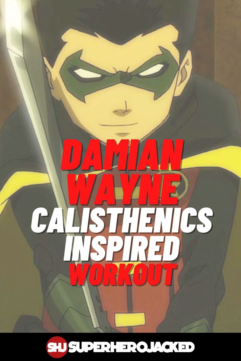 Damian Wayne Calisthenics Inspired Workout: Train like Robin ...