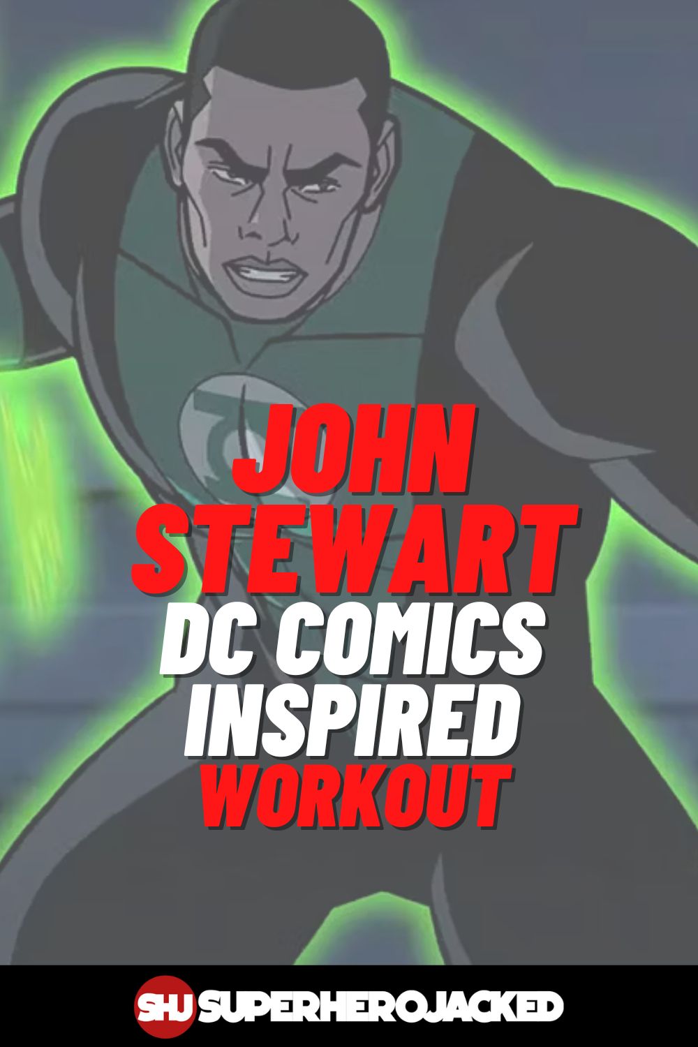 John Stewart Workout: Train like Green Lantern! – Superhero Jacked